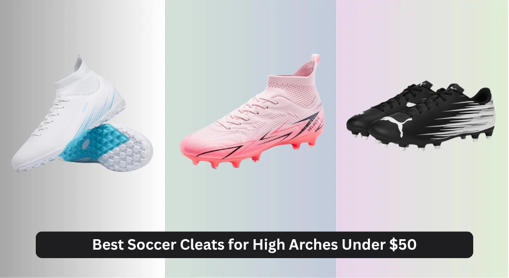 7 Best Soccer Cleats for High Arches Under $50 - Arch Support One